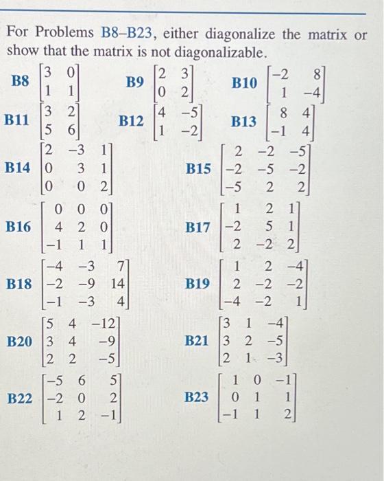 Solved For Problems B8-B23, either diagonalize the matrix or | Chegg.com