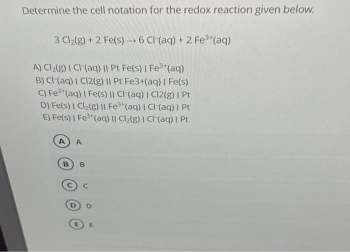 Solved Determine the cell notation for the redox reaction | Chegg.com