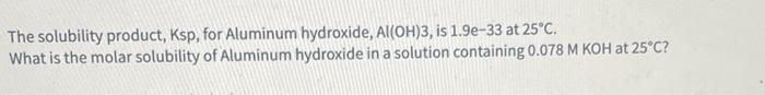 Solved The solubility product, Ksp, for Aluminum hydroxide, | Chegg.com