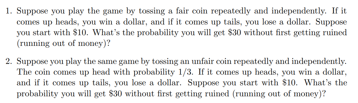 Solved Suppose you play the game by tossing a fair coin | Chegg.com
