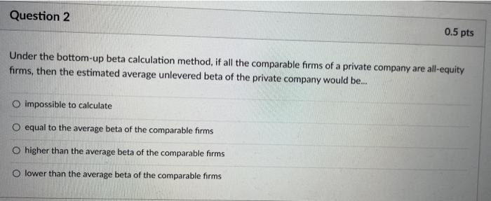 Solved Under the bottom-up beta calculation method, if all | Chegg.com