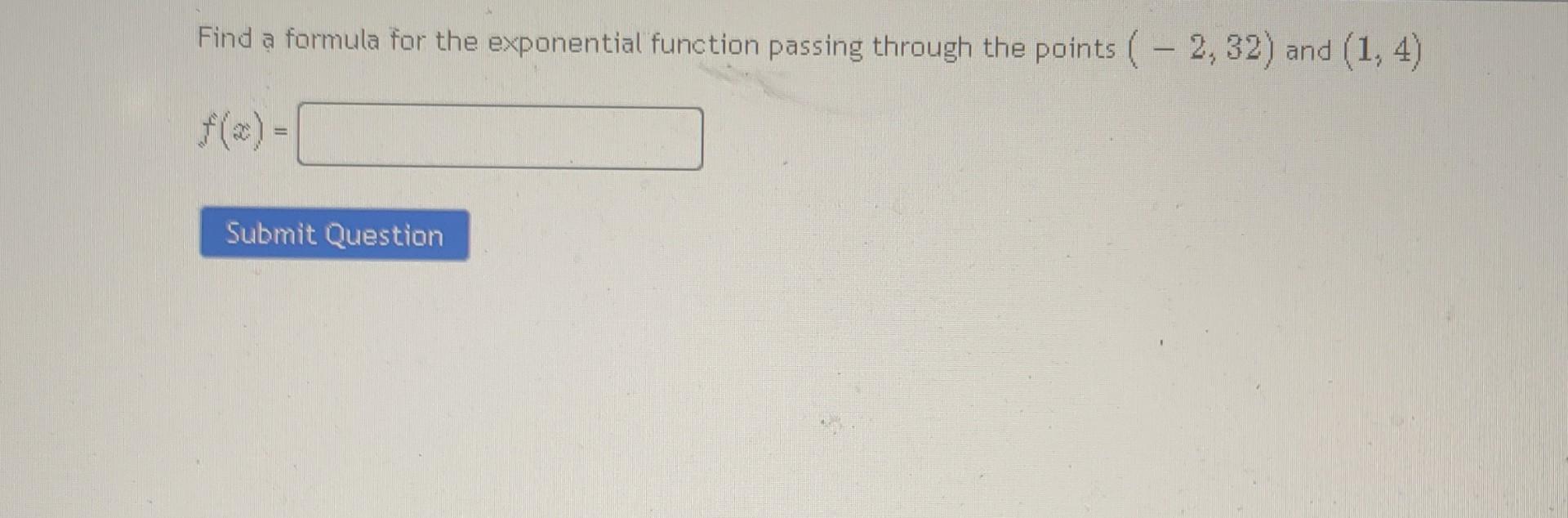 Solved find a formula for the exponential function passing | Chegg.com