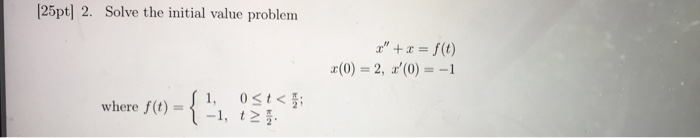 Solved [25pt) 2. Solve the initial value problem 27 Solved [25pt) 2. Solve the initial value problem 27