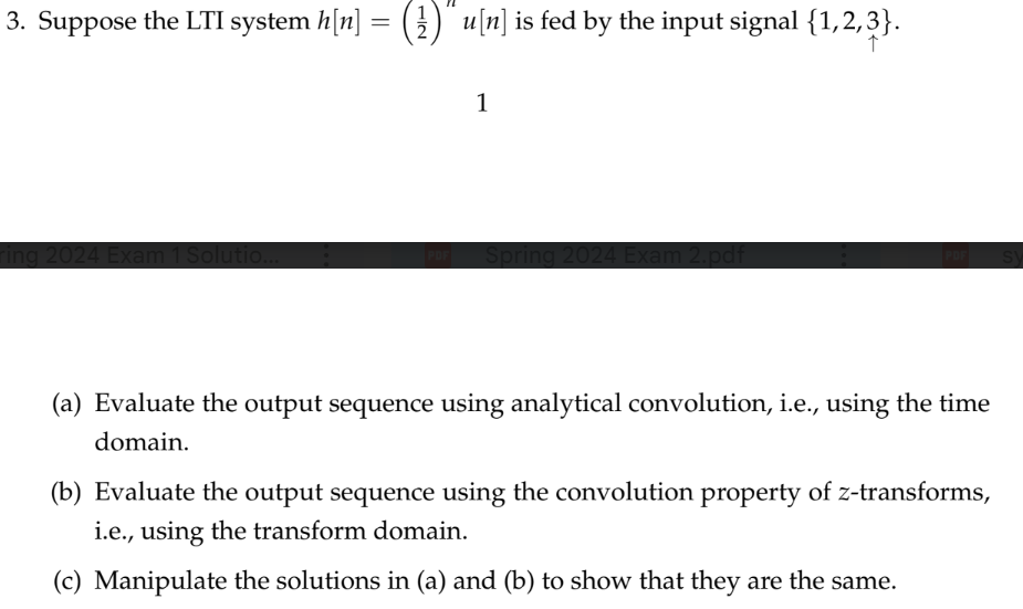 Solved Suppose the LTI system h[n]=(12)nu[n] ﻿is fed by the | Chegg.com