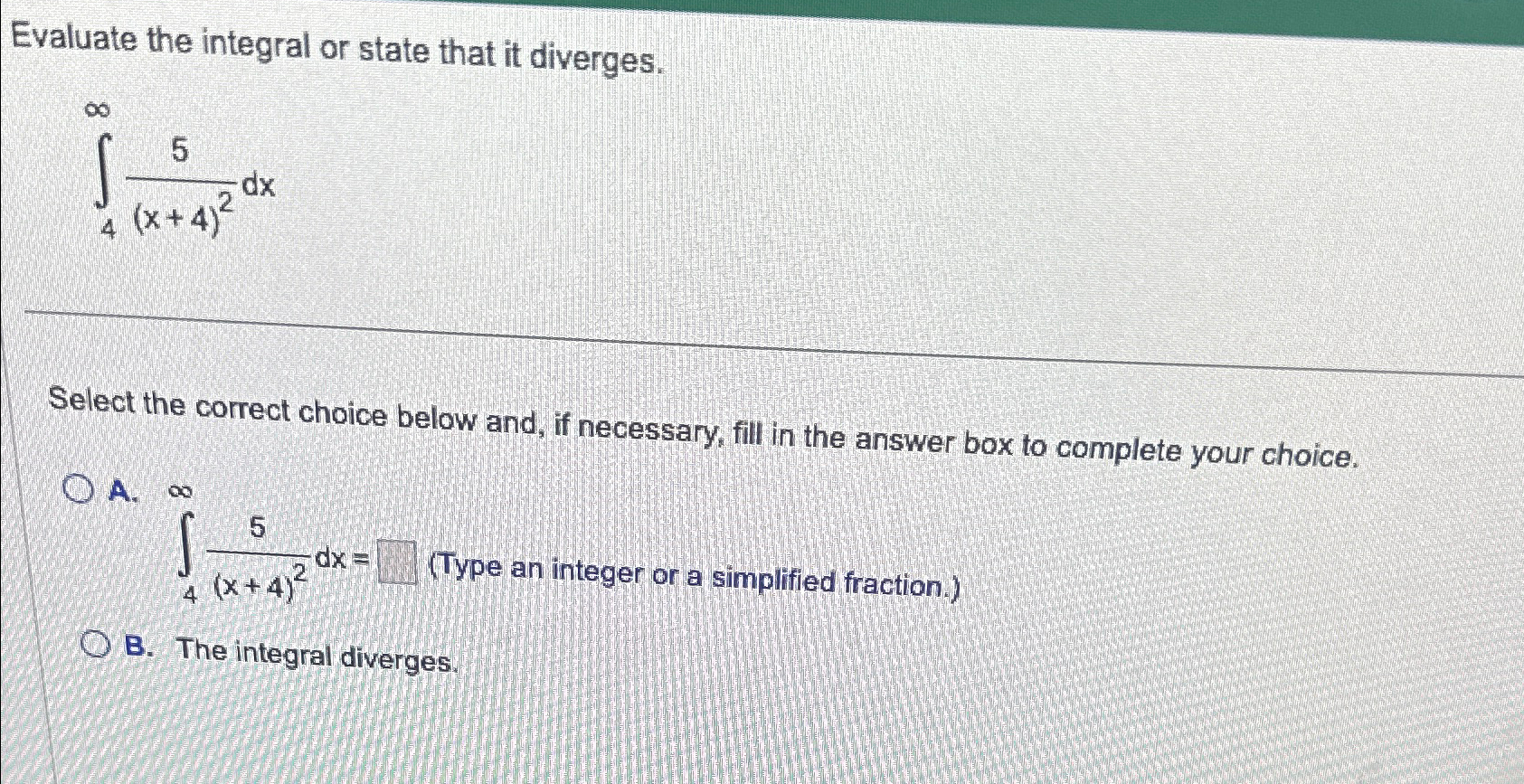 Solved Evaluate the integral or state that it | Chegg.com