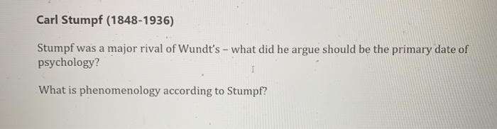 Carl Stumpf (1848-1936) Stumpf was a major rival of | Chegg.com
