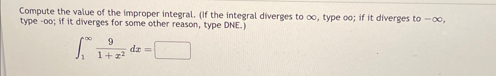 Solved Compute the value of the improper integral. (If the | Chegg.com