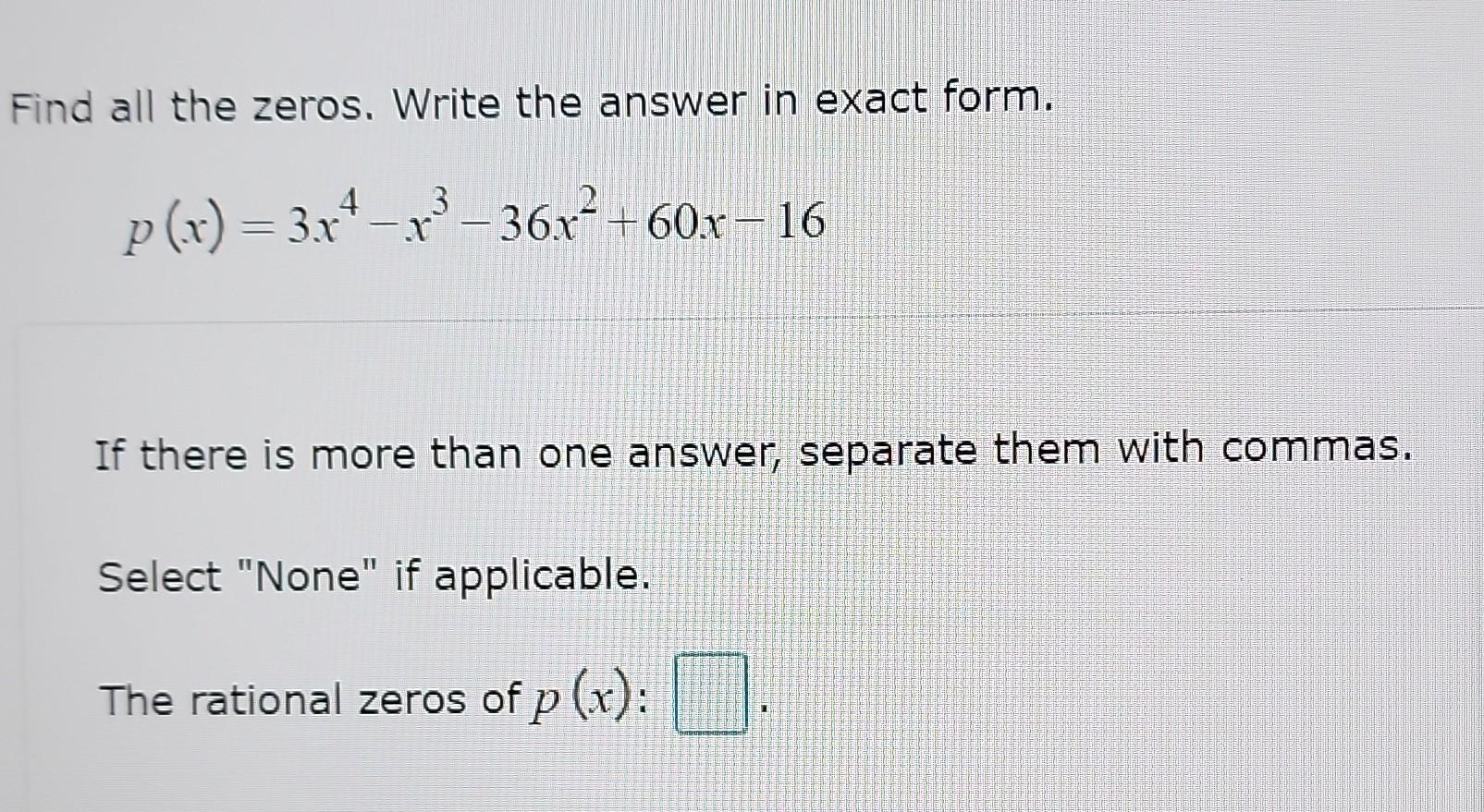 Solved Find all the zeros. Write the answer in exact form. | Chegg.com