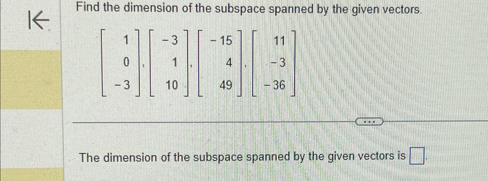 Solved Find the dimension of the subspace spanned by the | Chegg.com