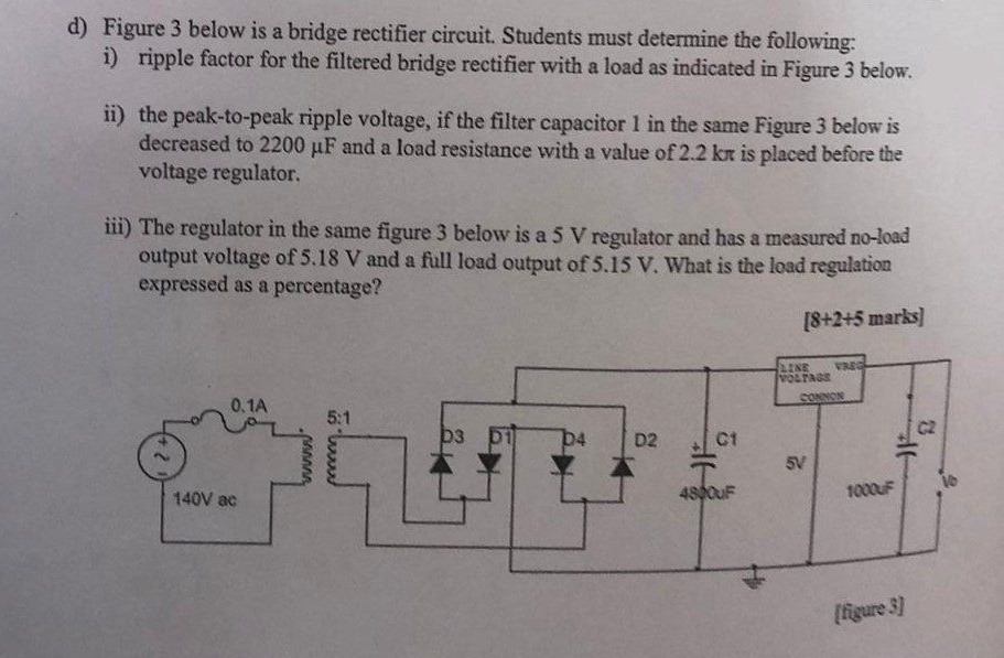 Solved d) ﻿Figure 3 ﻿below is a bridge rectifier circuit. | Chegg.com
