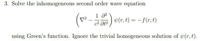 Solved 3. Solve the inhomogeneous second order wave equation | Chegg.com