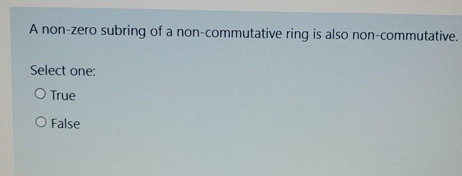 Solved A non-zero subring of a non-commutative ring is also | Chegg.com