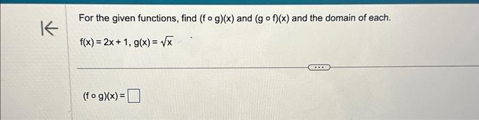 Solved For the given functions, find (f∘g)(x) and (g∘f)(x) | Chegg.com