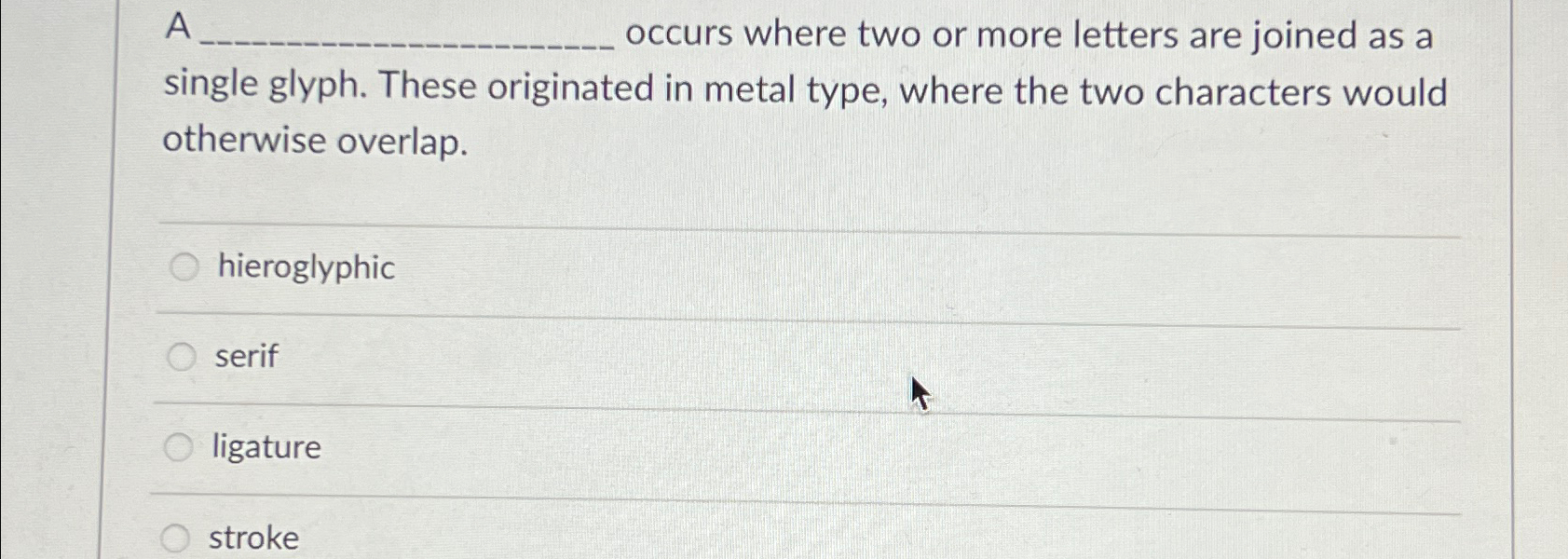 Solved A occurs where two or more letters are joined as a | Chegg.com