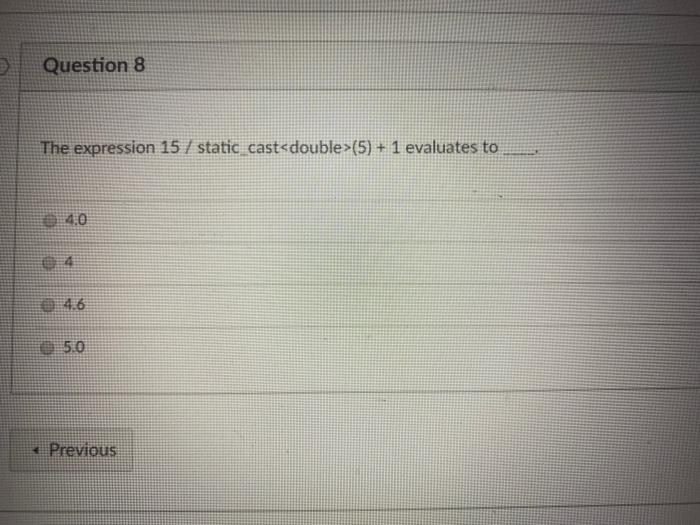 Solved Question 8 The expression 15 / static cast double>(5) | Chegg.com