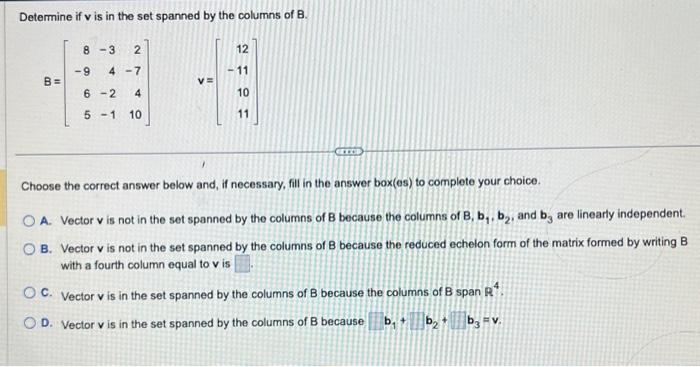 Solved Determine if v is in the set spanned by the columns | Chegg.com