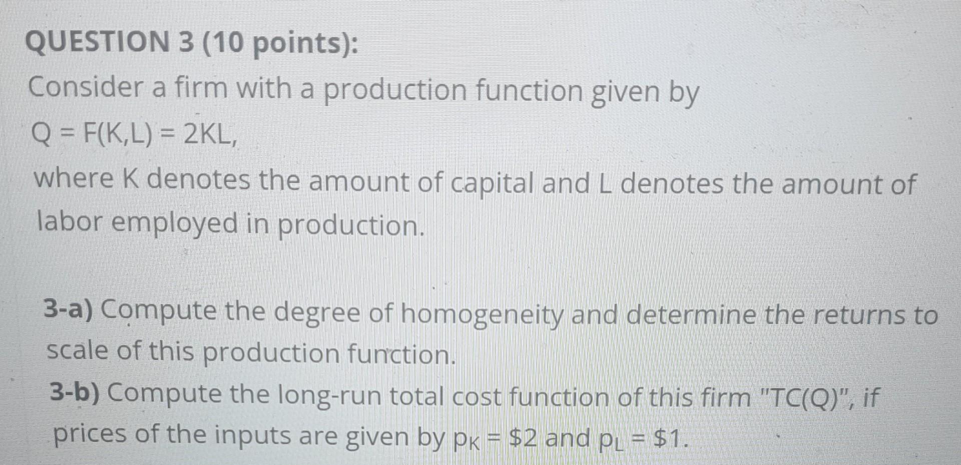 Solved QUESTION 3 (10 points): Consider a firm with a | Chegg.com