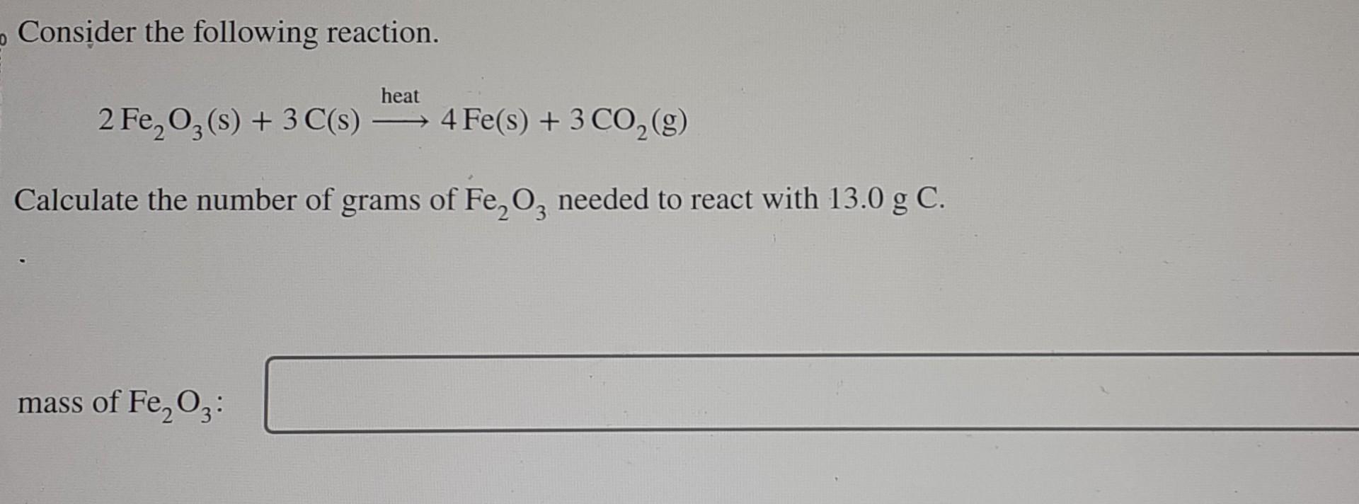 Solved Consider The Following Reaction 2fe2o3 S 3c S