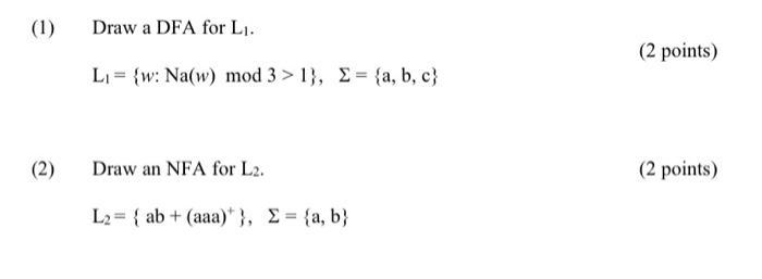 Solved (1) Draw a DFA for Lj. (2 points) Li= {w: Na(w) mod 3 | Chegg.com