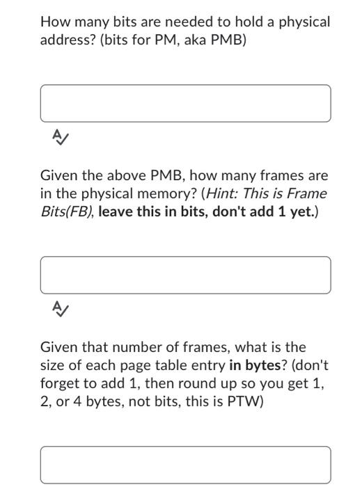 Solved How many bits are needed to hold a physical address? | Chegg.com