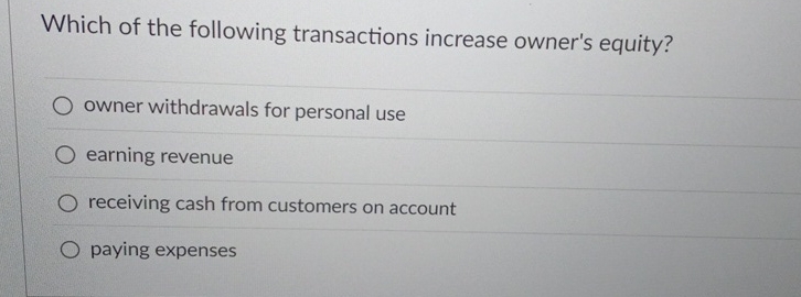 Solved Which of the following transactions increase owner's | Chegg.com