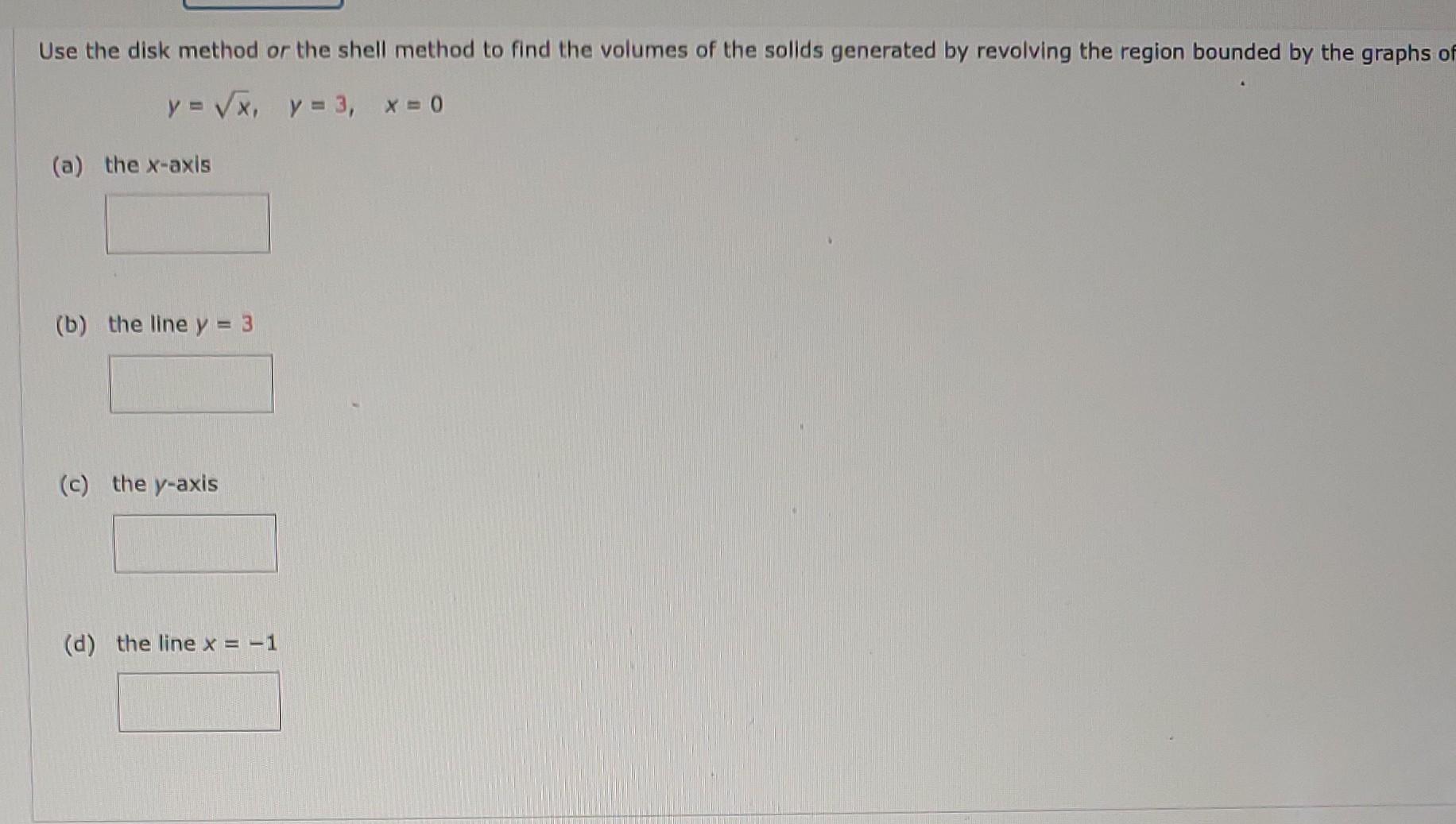 Solved Use the disk method or the shell method to find the | Chegg.com