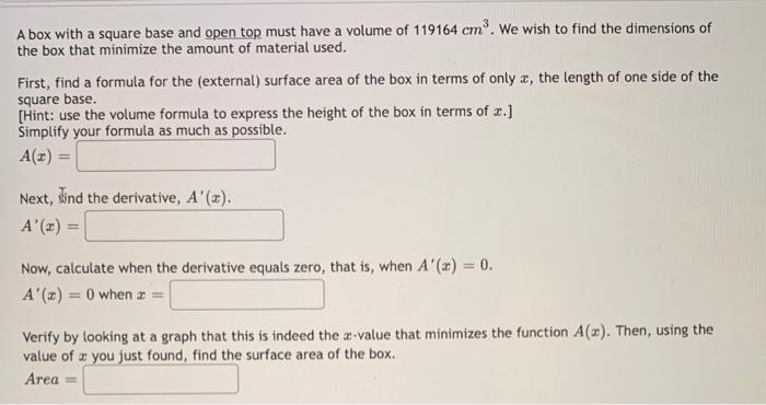 Solved A box with a square base and open top must have a | Chegg.com