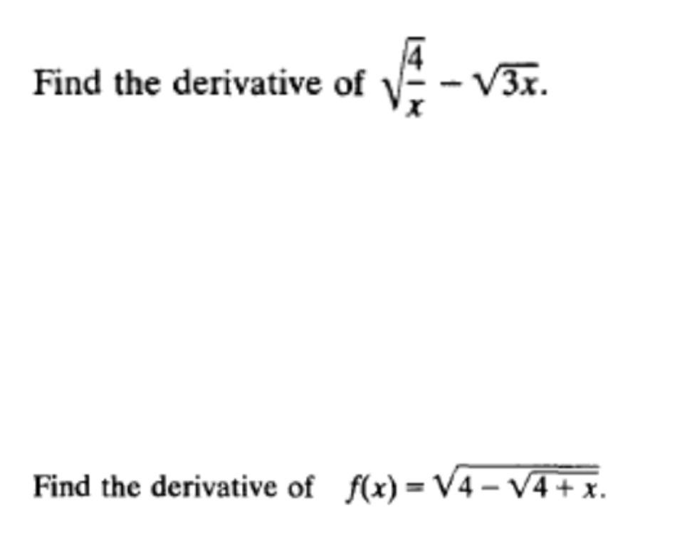 Solved Find the derivative of x4−3x. Find the derivative of | Chegg.com