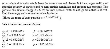 Solved A particle and its anti-particle have the same mass | Chegg.com