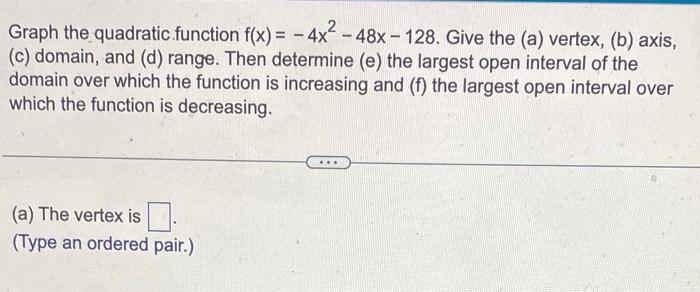Solved Graph the quadratic function f(x)=−4x2−48x−128. Give | Chegg.com