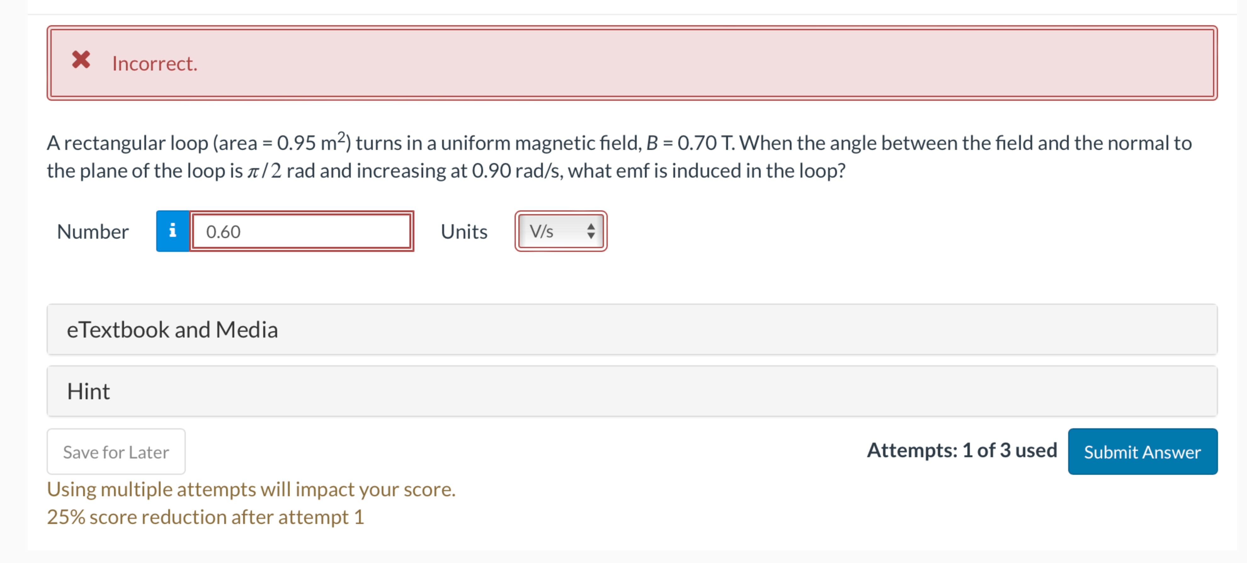 Solved A rectangular loop (area = 0.95 ﻿m^2) ﻿turns in a | Chegg.com