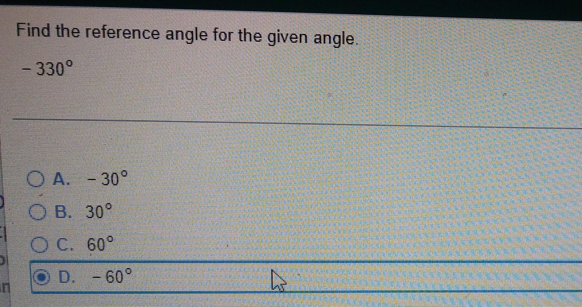 Solved Find the reference angle for the given angle. - 330° | Chegg.com