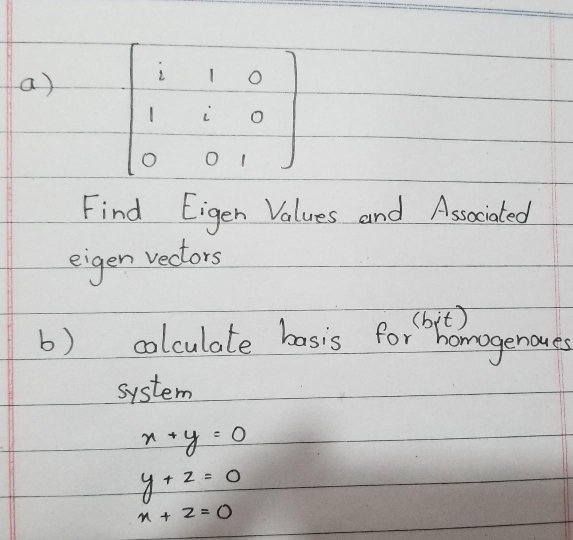 Solved 1 a) O 1 O 0 1 Find Eigen Values and Associated eigen | Chegg.com