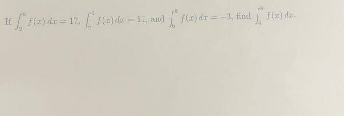 Solved If [ f(x) dx = 17, [ f(x) dx = 11, and f(x) dx = -3, | Chegg.com