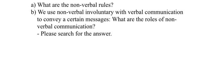 Solved a) What are the non-verbal rules? b) We use | Chegg.com