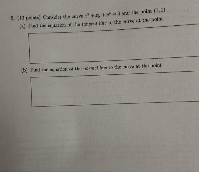 Solved 5. (10 points) Consider the curve x2+xy+y2=3 and the | Chegg.com