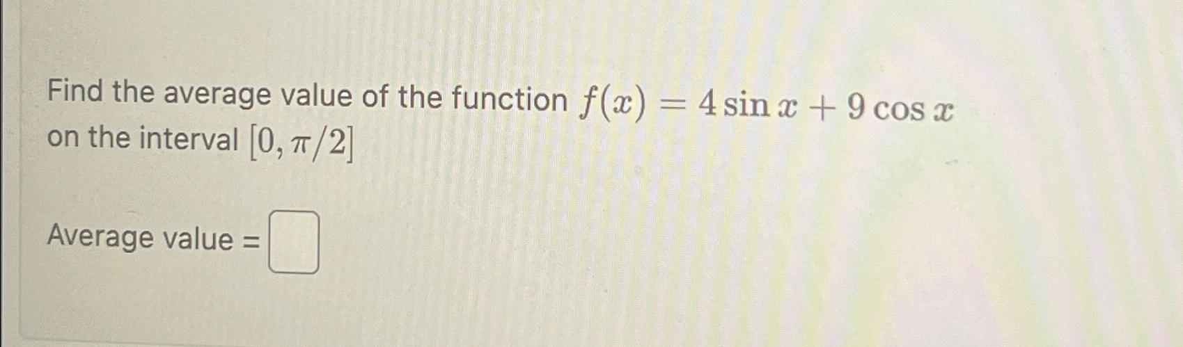 Solved Find the average value of the function | Chegg.com