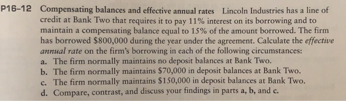 Solved P16-12 Compensating balances and effective annual | Chegg.com