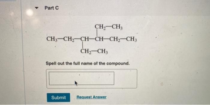 Solved Part A CH3 CH3-CH-CH2-CH2-CH3 Spell out the full name | Chegg.com