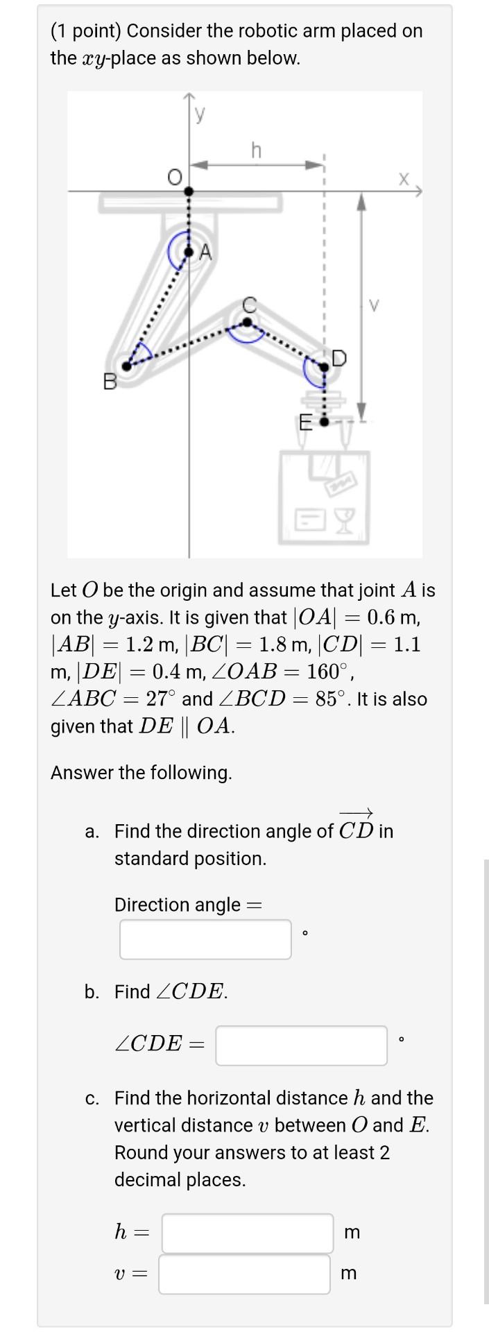 Solved (1 point) Consider the robotic arm placed on the | Chegg.com