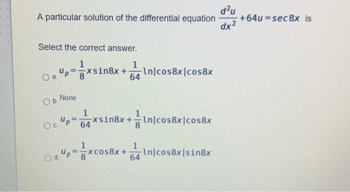 Solved du +64u=sec8x is dx2 &xsin8x + 64 A particular | Chegg.com