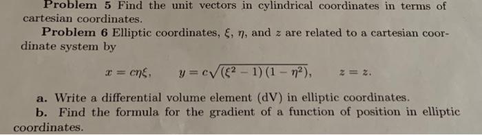 Solved Problem 5 Find the unit vectors in cylindrical | Chegg.com