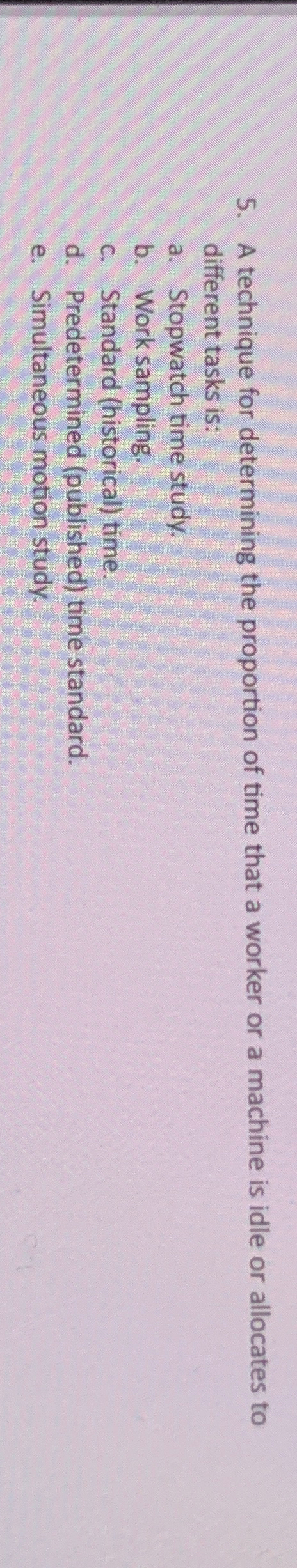Solved A technique for determining the proportion of time | Chegg.com