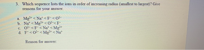 Solved 3. Which sequence lists the ions in order of | Chegg.com