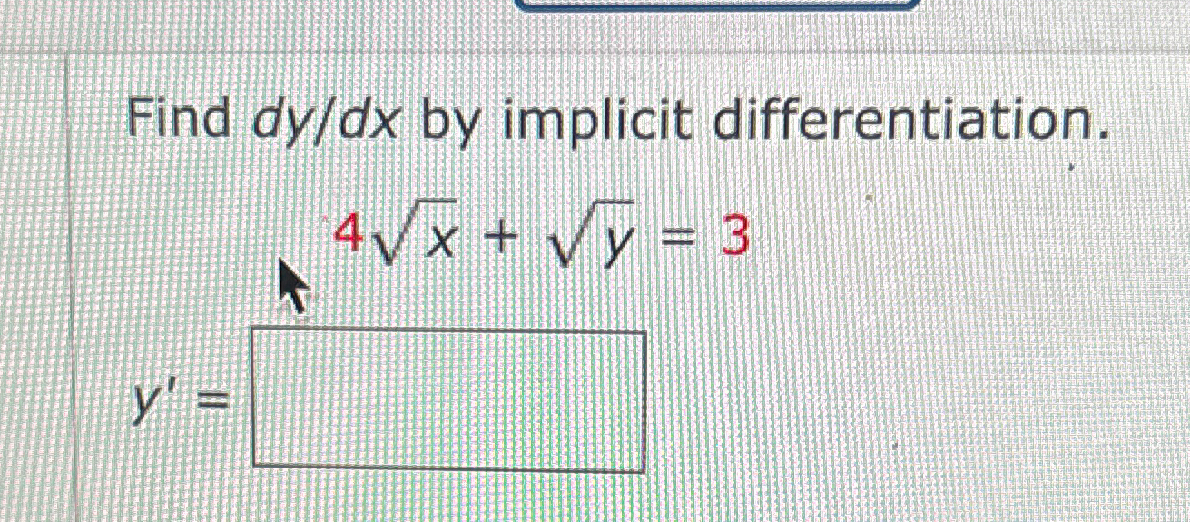 Solved Find dydx ﻿by implicit differentiation.4x2+y2=3y'= | Chegg.com