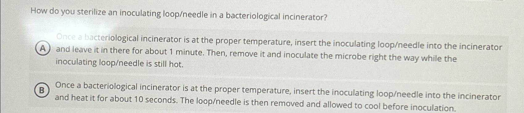 Solved How do you sterilize an inoculating loop/needle in a | Chegg.com