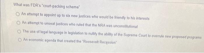 Solved What was FDR's 'court-packing scheme An attempt to | Chegg.com