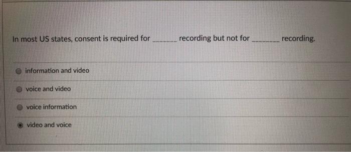 Solved In most US states, consent is required for recording | Chegg.com
