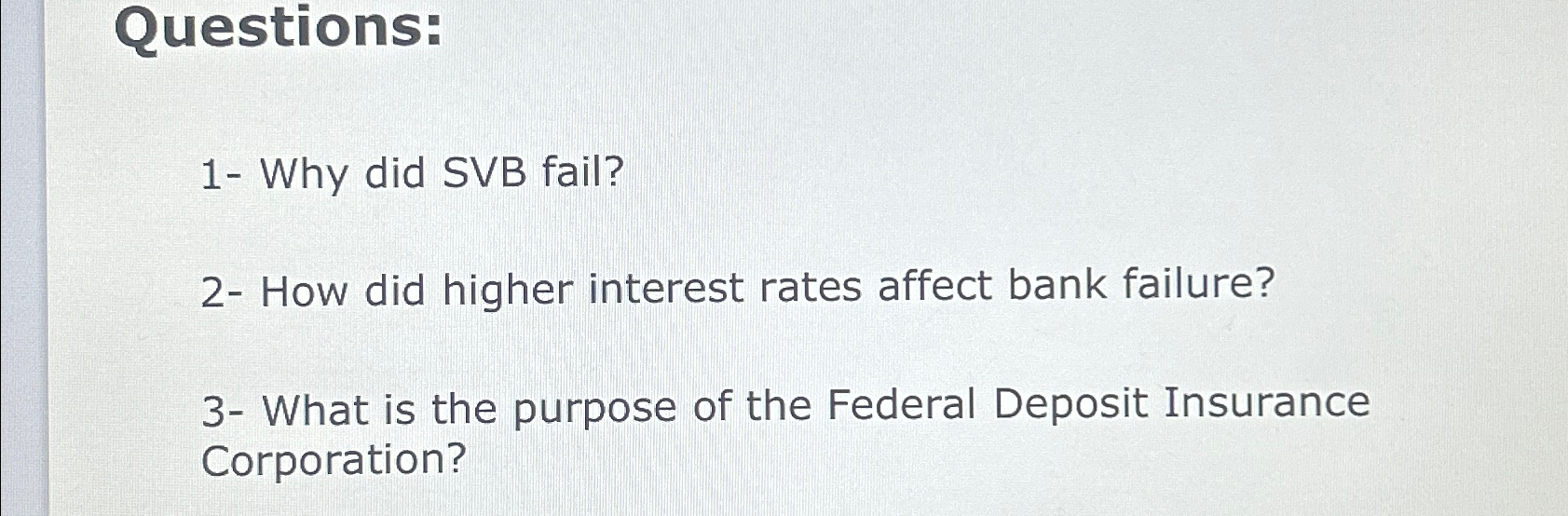 Questions:1- ﻿Why did SVB fail?2- ﻿How did higher | Chegg.com