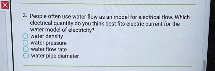Solved X ОООО 2. People often use water flow as an model for | Chegg.com